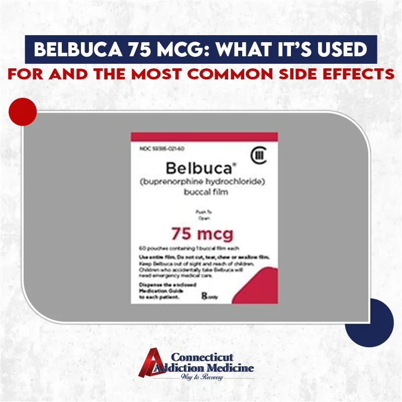 Belbuca 75 mcg: Uses, Side Effects & Safety Guide